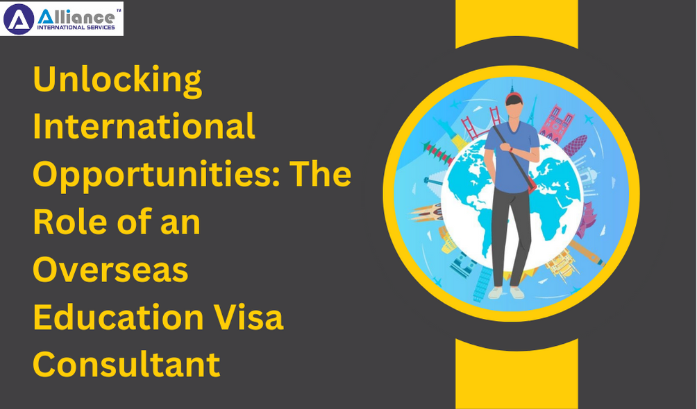 Unlocking International Opportunities: The Role of an Overseas Education Visa Consultant | by ...