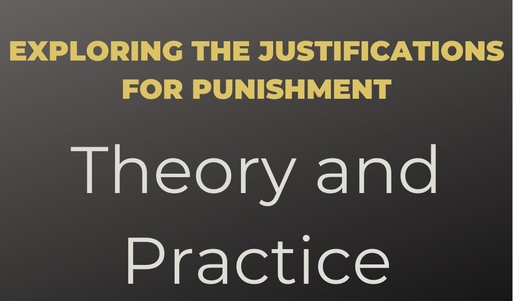 “Exploring the Justifications for Punishment: Theory and Practice” | by ...