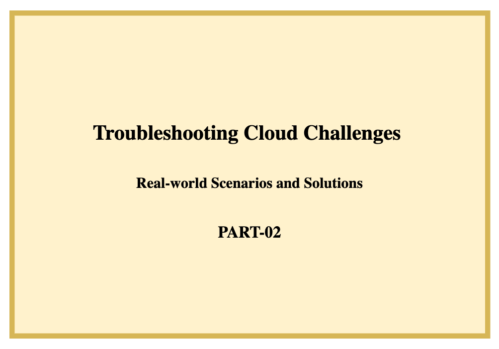 Troubleshooting Cloud Challenges: Real-world Scenarios | AWS in Plain ...
