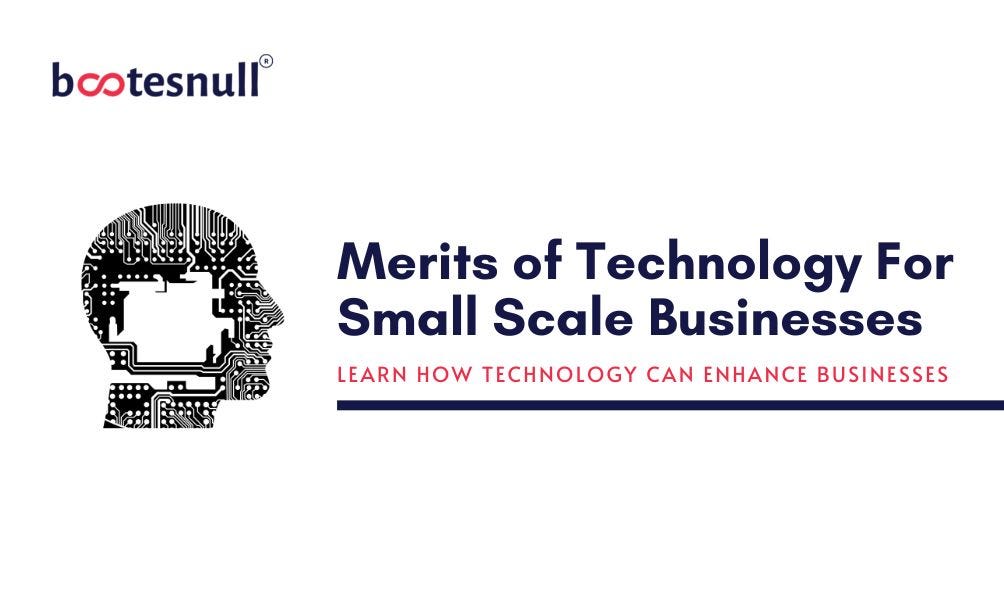 Merits of Technology for Small Scale Businesses — Learn How Technology ...
