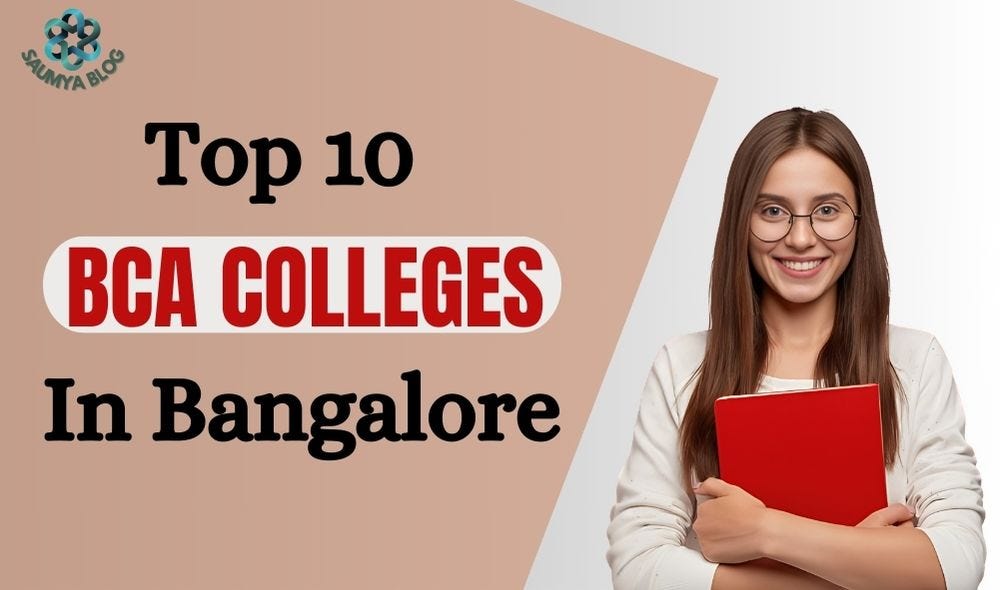 Top 10 bca colleges in bangalore. Certainly! Here’s a bit more… | by Saumyarawat | May, 2024 ...