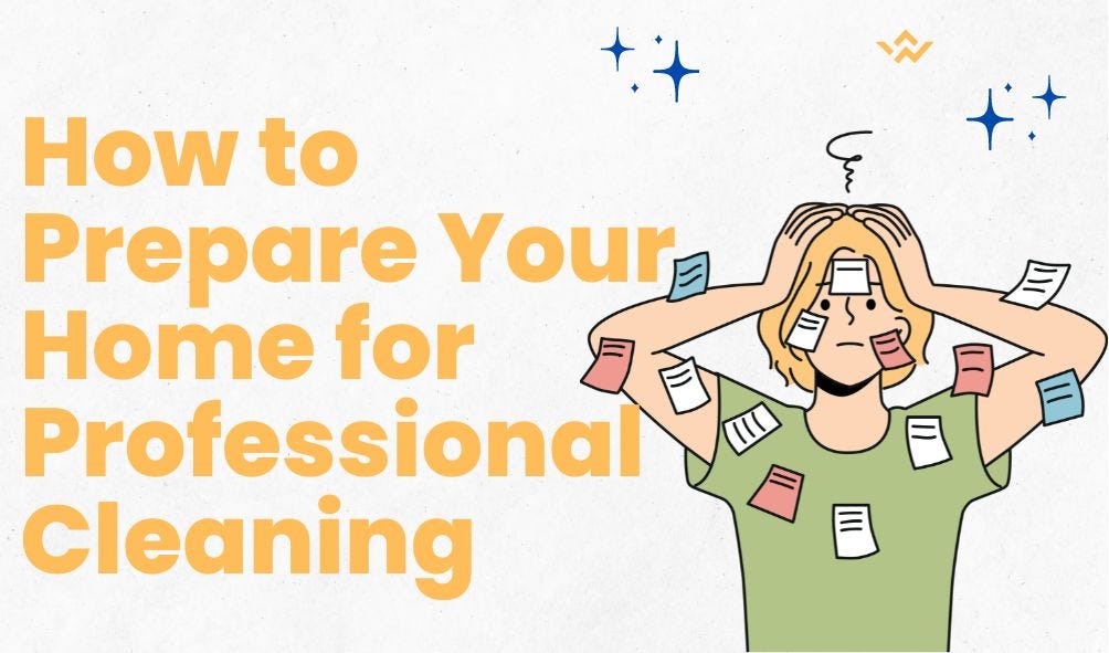 How to Prepare Your Home for Professional Cleaning | by May Parker ...