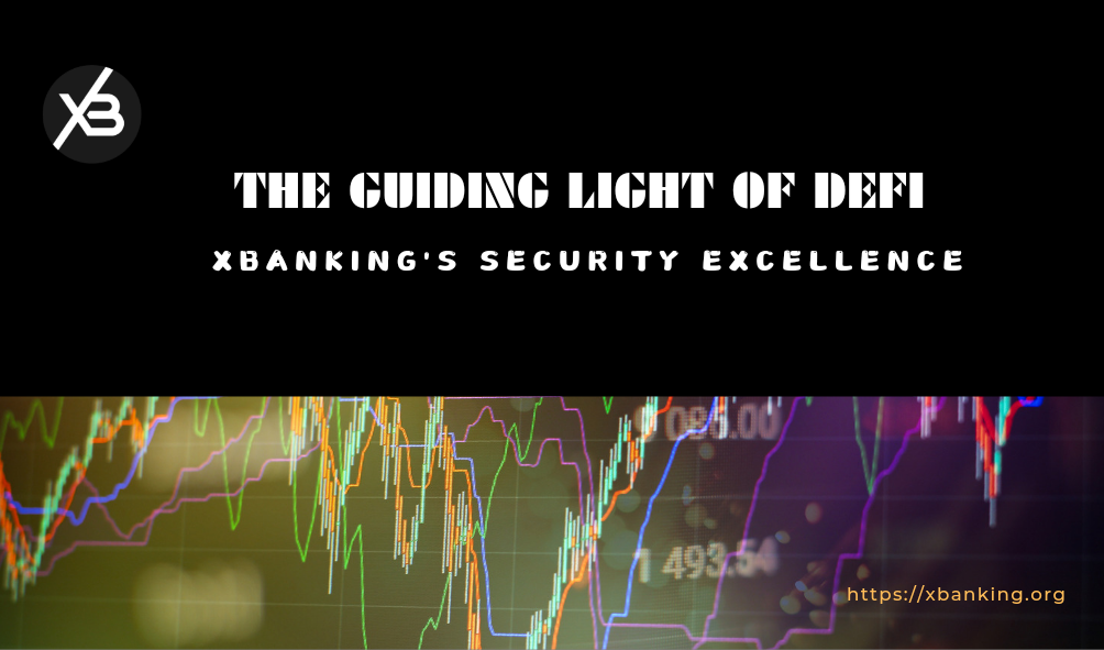 THE GUIDING LIGHT OF DEFI: XBANKING’s SECURITY EXCELLENCE | by Grace Achi | Medium