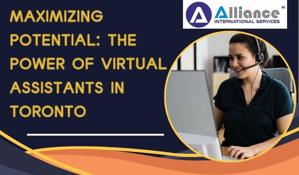 Maximizing Potential: The Power of Virtual Assistants in Toronto | by Alliance Recruitment ...