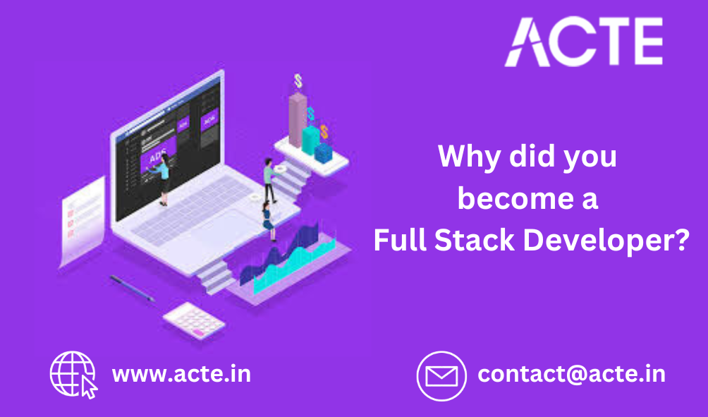 Beyond the Code: Understanding the Reasons Behind Full Stack Developer ...