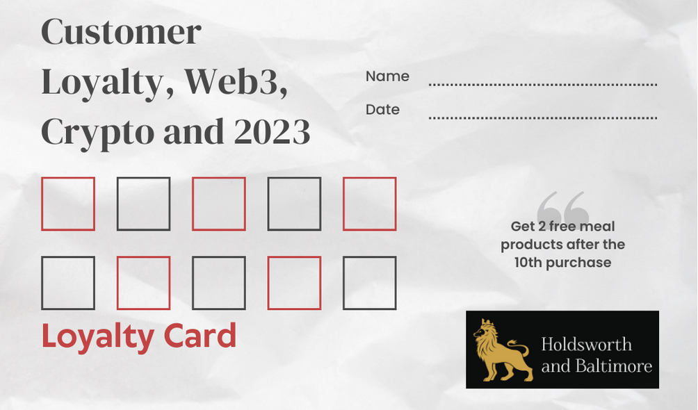 Customer Loyalty, Web3, Crypto and 2023 | by Holdsworth and Baltimore | Medium