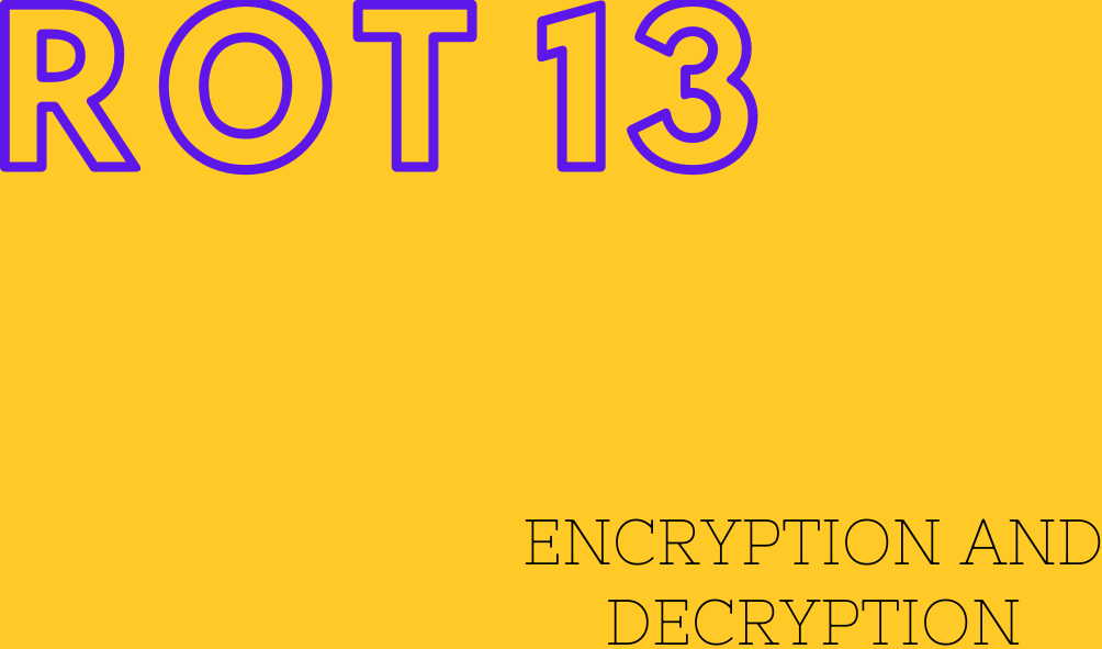 ROT13 Cipher encryption. This is a basic encryption technique as… | by Pranay Rishith | Medium