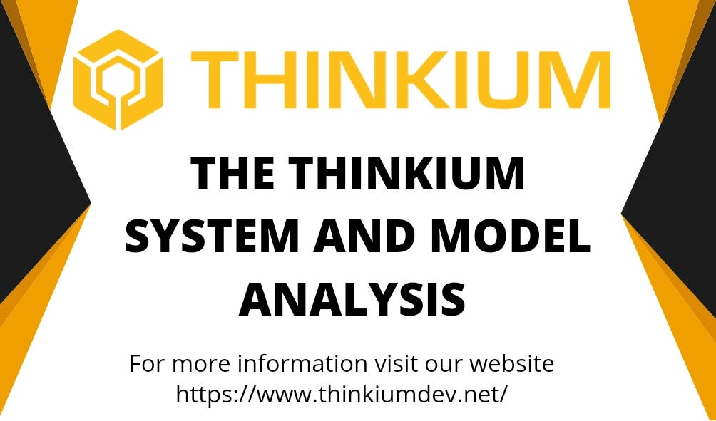 THINKIUM SYSTEM AND MODEL ANALYSIS | by Darlingtonhezekiah | Medium