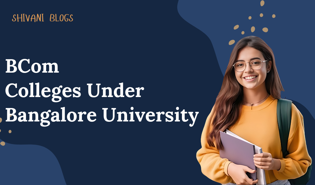 BCom Colleges Under Bangalore University | by Shivani Sharma | Jul, 2024 | Medium
