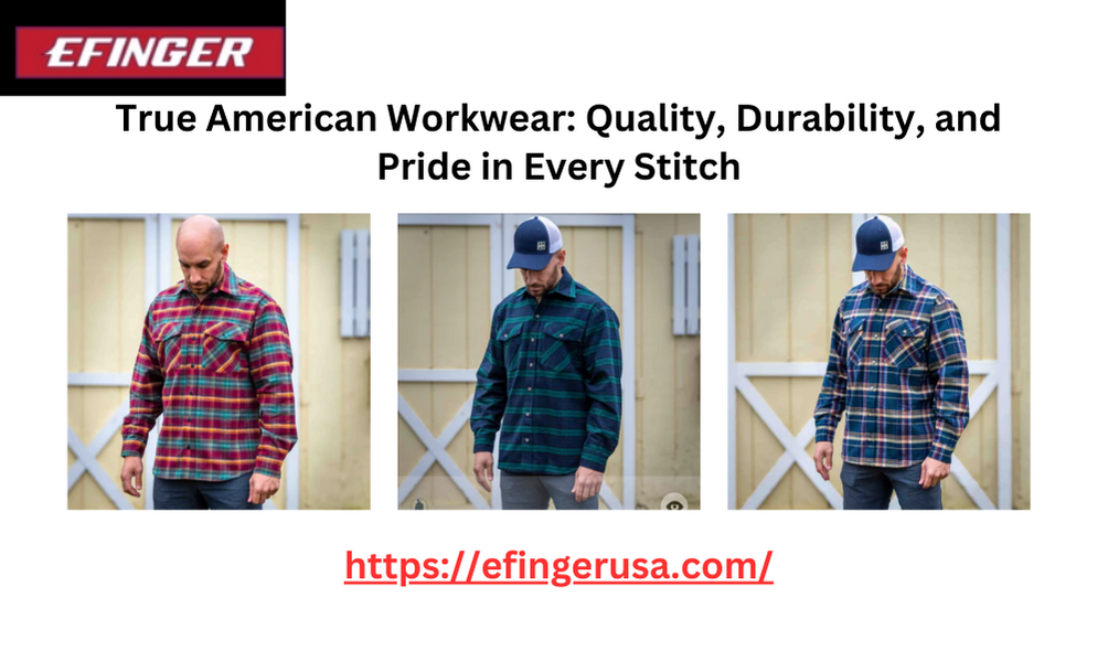 True American Workwear: Quality, Durability, and Pride in Every Stitch ...