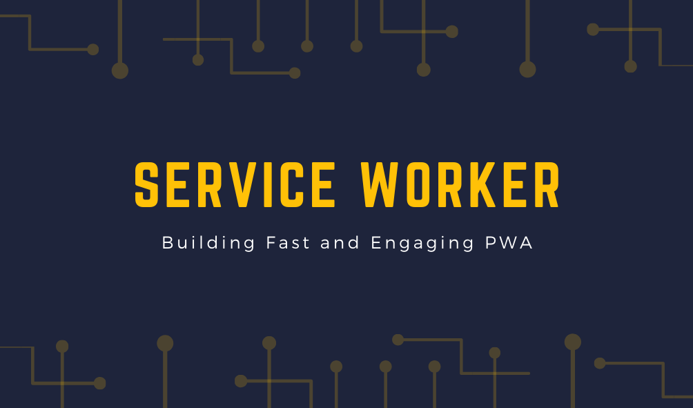Service Workers. A step towards progressive web apps | by Akshata Waghe ...