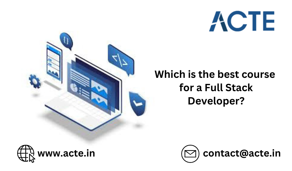 Choosing Wisely: The Ultimate Guide to Full Stack Developer Courses ...