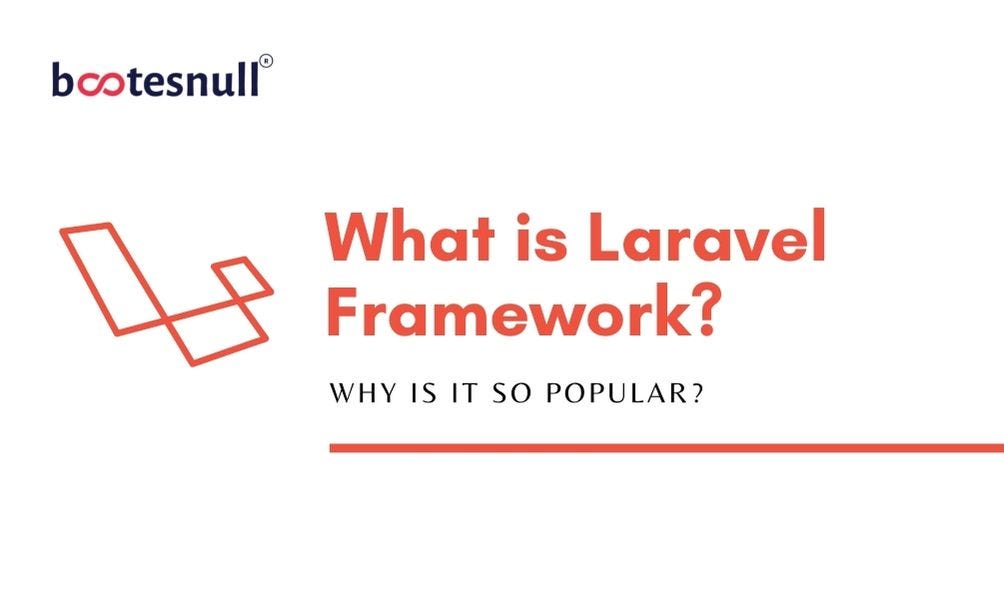 What Is Laravel Framework And Why Is It So Popular By Bootesnull Frontend Weekly Medium