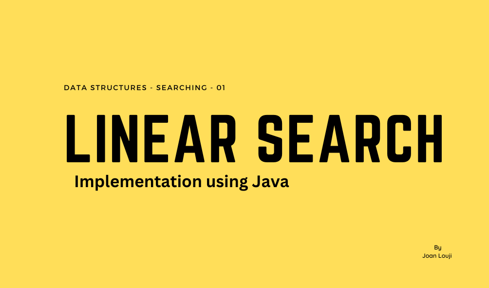 Linear Search Algorithm — Implementation in Java | by Sjlouji | Medium