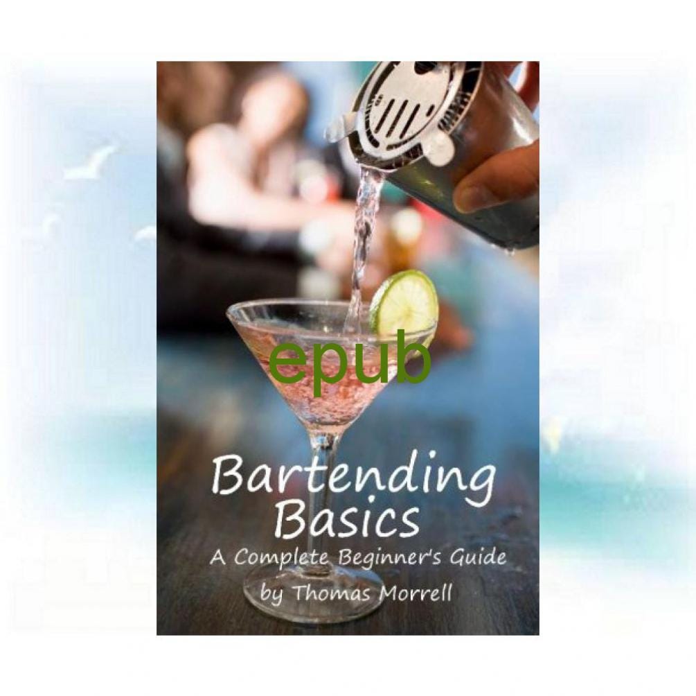 (PDF) Download Bartending Basics: A Complete Beginner’s Guide (The Thomas Morrell Bar Management ...