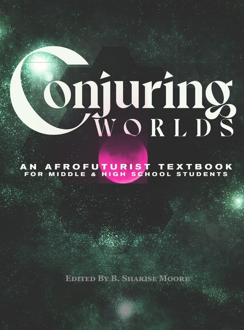 [DOWNLOAD][BEST]} Conjuring Worlds: An Afrofuturist Textbook for Middle ...