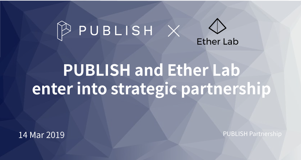 PUBLISH and Ether Lab enter into strategic partnership | by PUBLISH ...