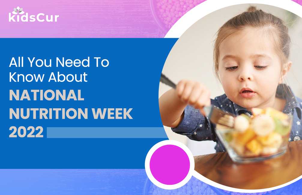 All You Need To Know About National Nutrition Week 2022 - KidsCur - Medium