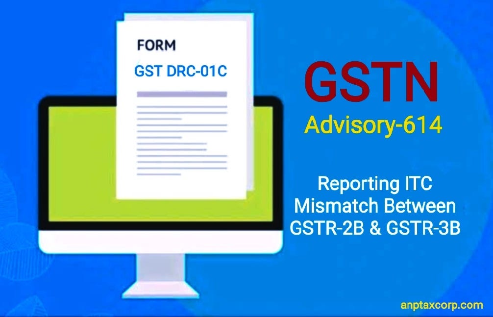 GST Advisory 614: New Functionality for ITC Mismatch Reporting | by Adv Adityanarayan | Medium