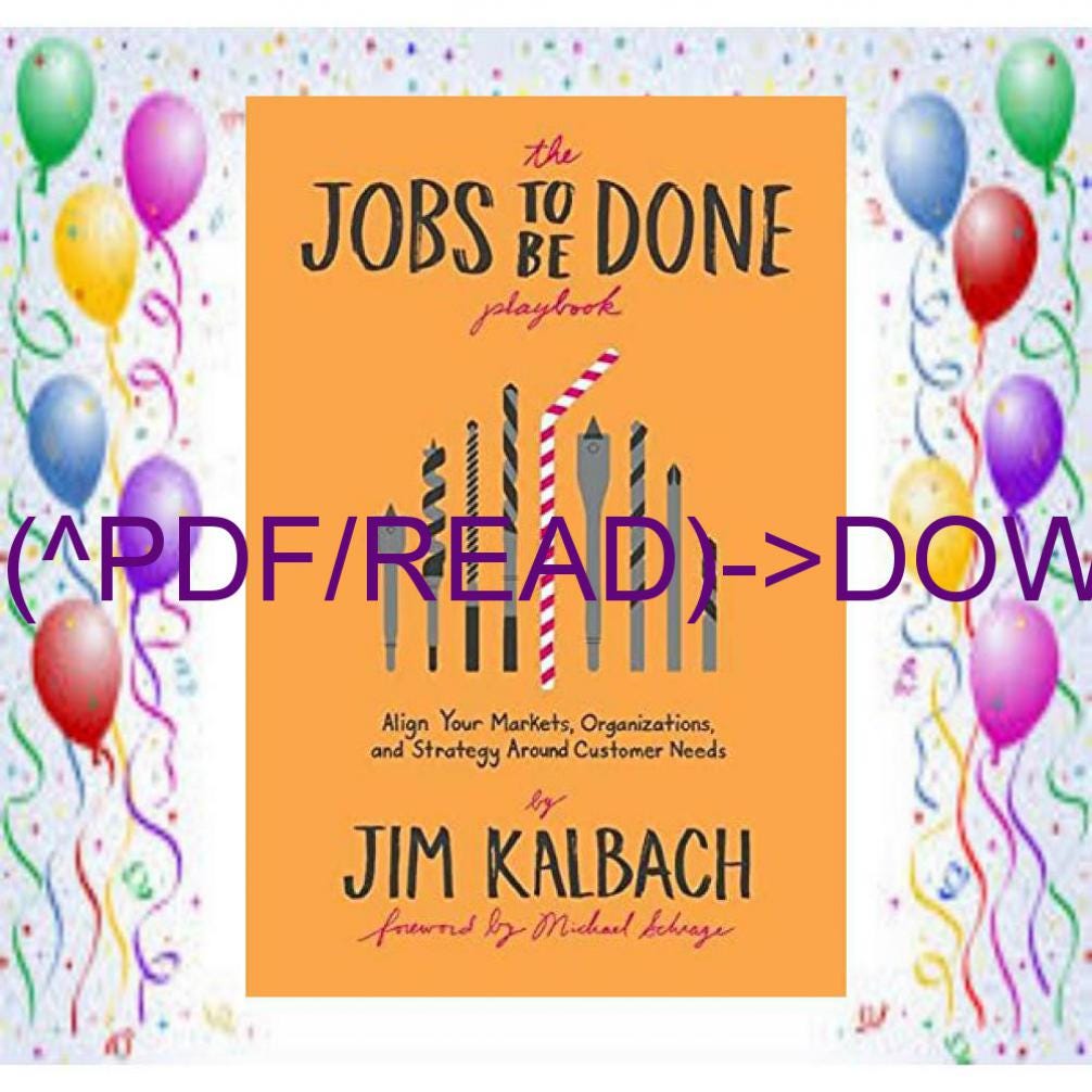 (Book) PDF The Jobs To Be Done Playbook: Align Your Markets ...