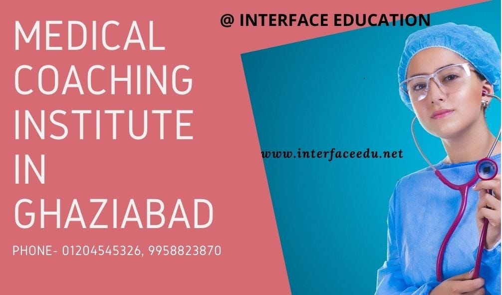 Medical Coaching in Ghaziabad. If you want to clear Medical Entrance ...