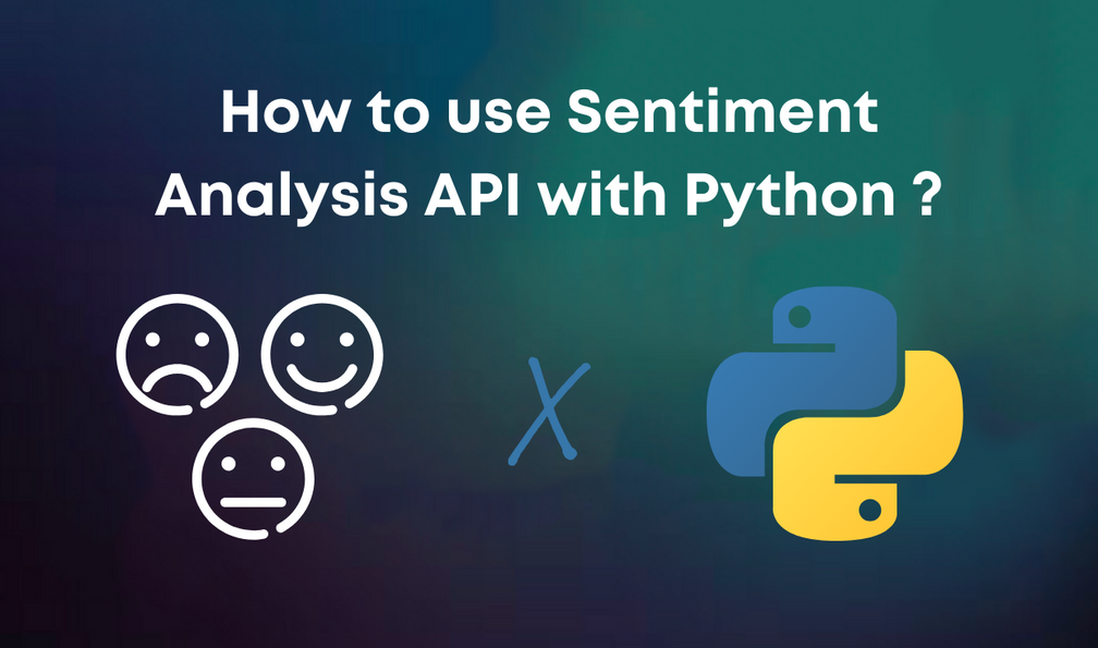 How to use Sentiment Analysis API with Python in 5 minutes? | by Eden ...