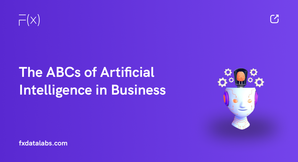 The ABCs of Artificial Intelligence in Business | by fxis.ai | fxis.ai