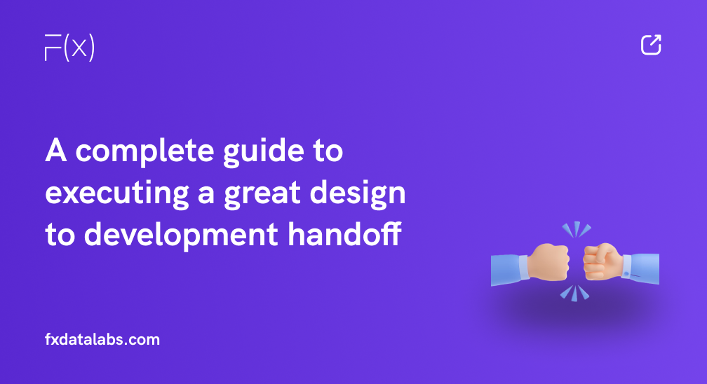 A complete guide to executing a great design to development handoff | by fxis.ai | fxis.ai