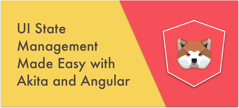 UI State Management Made Easy with Akita and Angular | by Netanel Basal ...