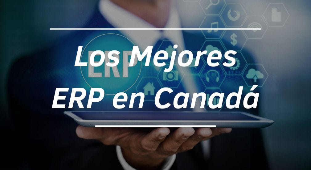 Los Mejores ERP en Canadá | by PasarelasDePagos | Aug, 2024 | Medium