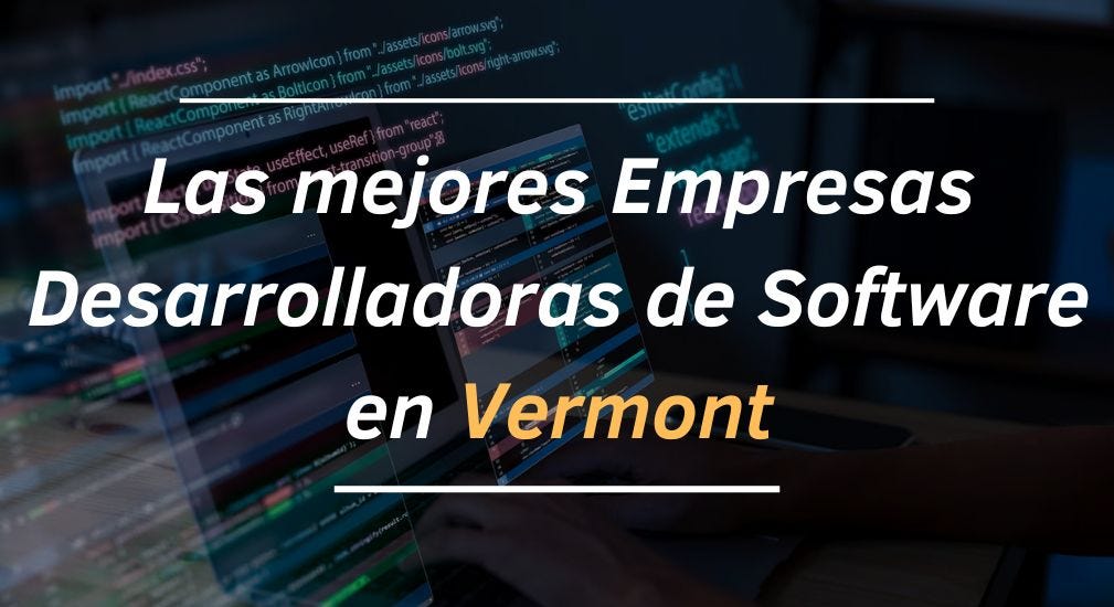 Las Mejores Empresas de Desarrollo de Software en Vermont Estados ...