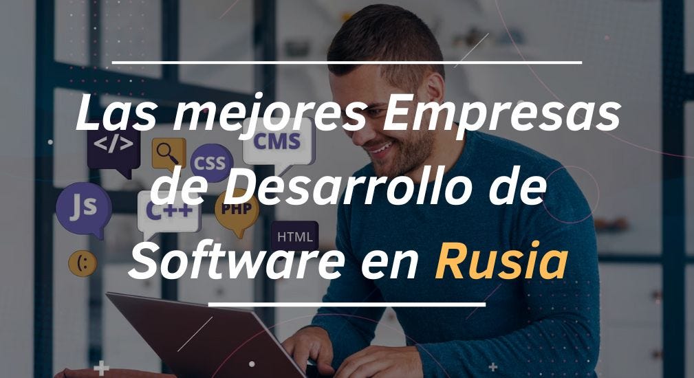 Las Mejores Empresas de Desarrollo de Software en Rusia | by ...