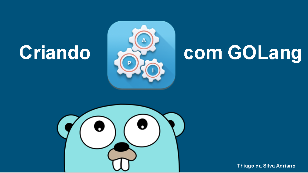 Criando API em GoLang. Nesse artigo, veja como criar uma API… | by Thiago S. Adriano ...