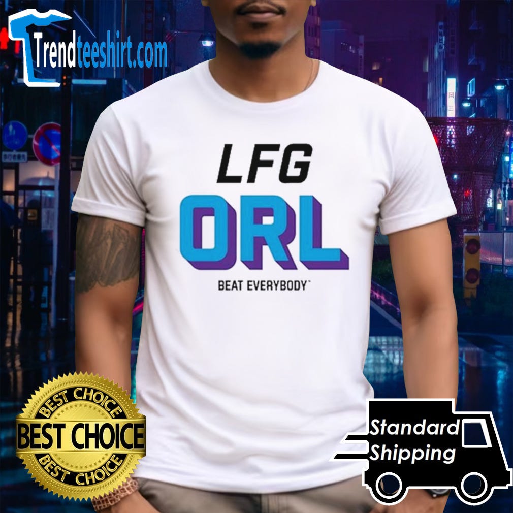 LFG Orlando Beat Everybody Shirt. Buy Here: LFG Orlando Beat Everybody ...