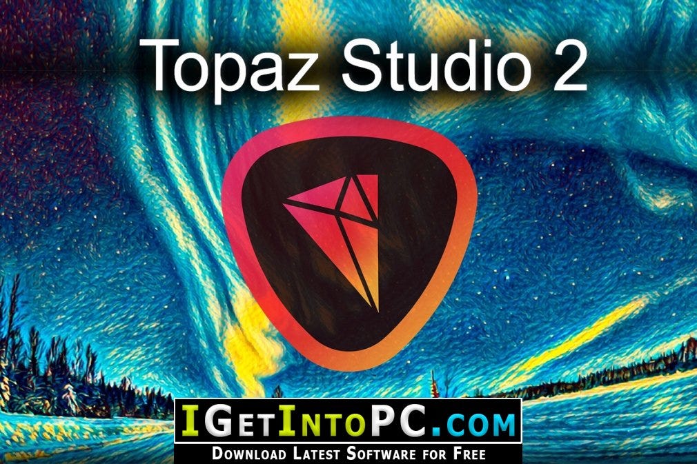 Topaz Studio 2 DOWNLOAD PRE-ACTIVATED | by Efbaf | Jan, 2024 | Medium