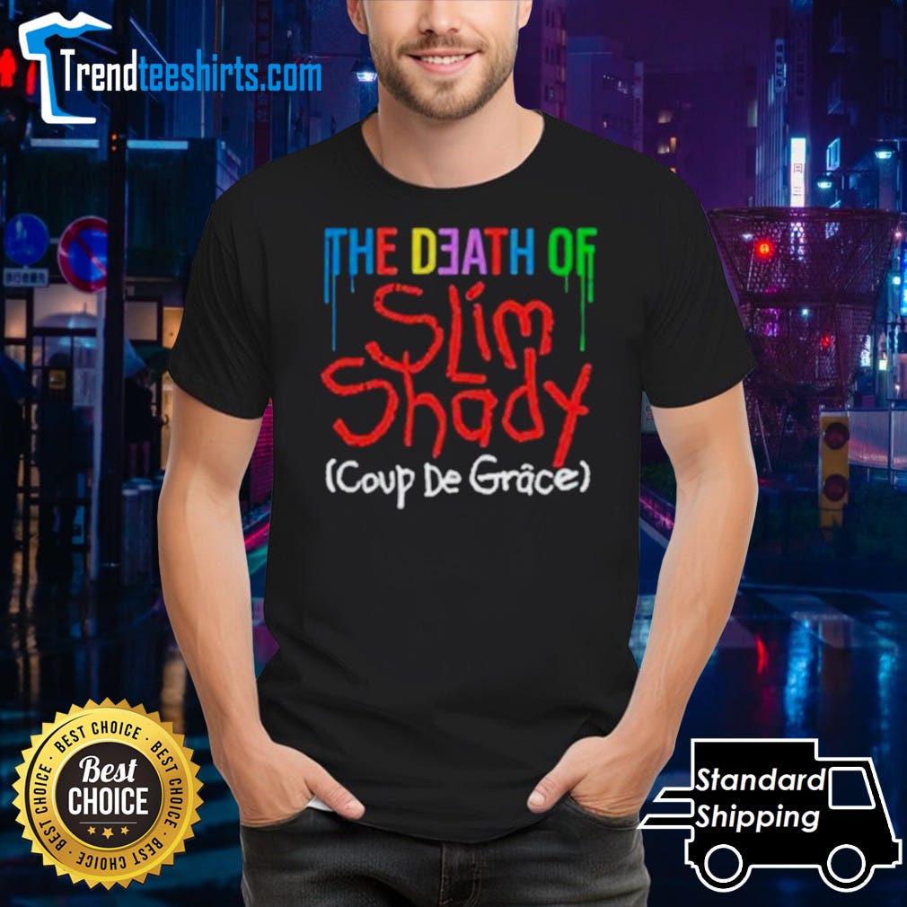 The Death Of Slim Shady Shirt. Buy Here: The Death Of Slim Shady Shirt ...