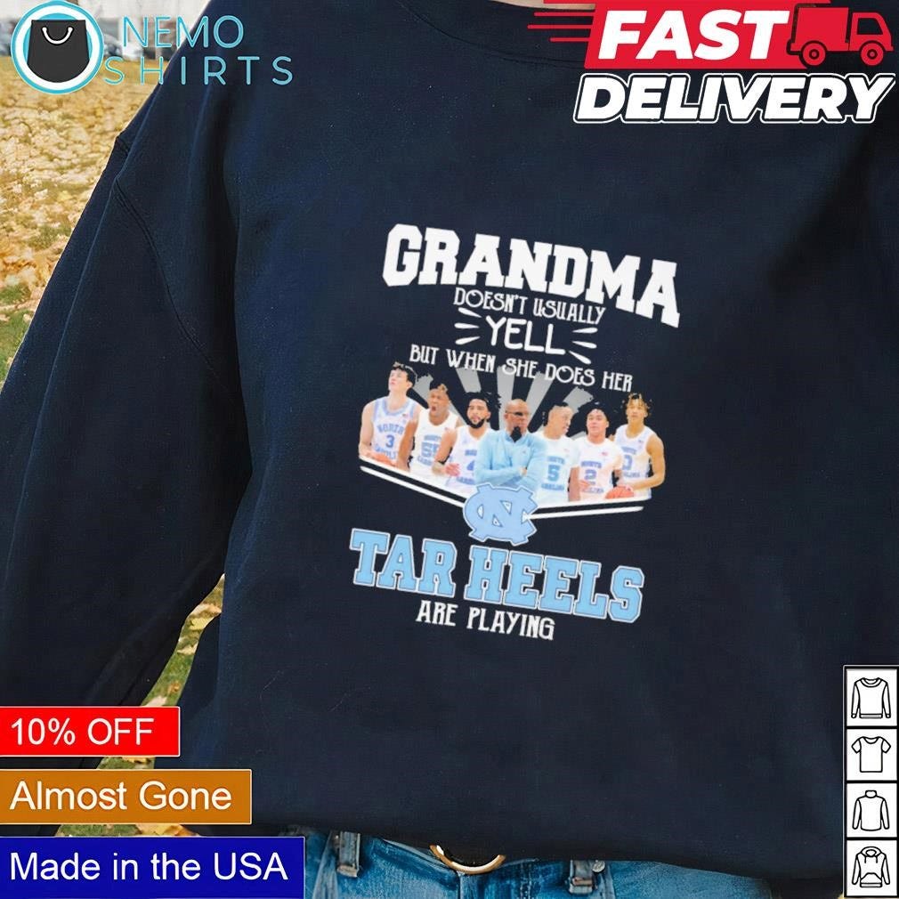Official Grandma doesn’t usually yell but when she does her UNC Tar ...