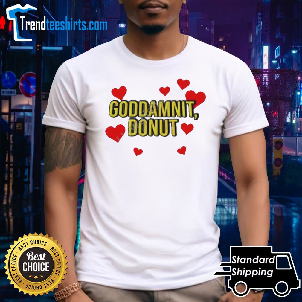 Goddamnit donut T Shirt. Buy Here: Goddamnit donut T Shirt | by trendteestore | Jul, 2024 | Medium