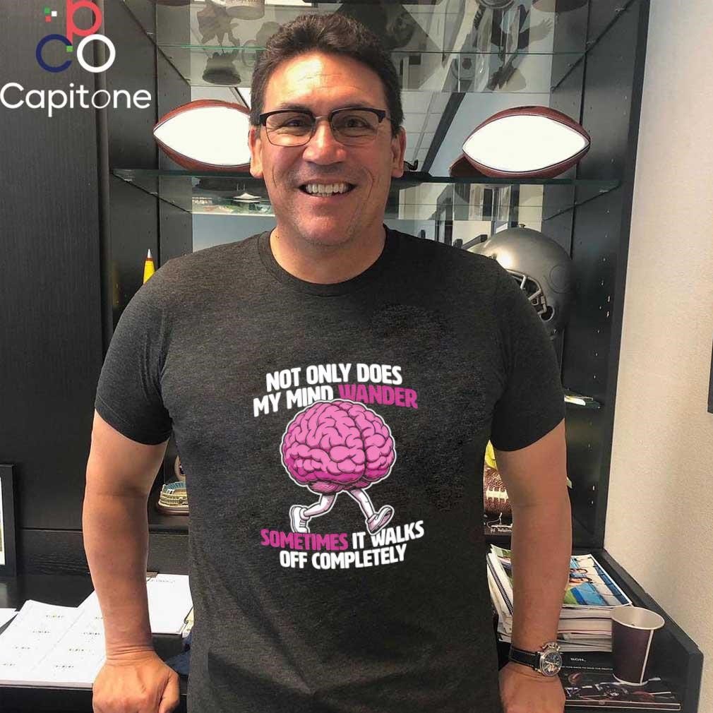 “Brain Sometimes My Mind Walks Off Completely” Merch: A Hilarious Look ...