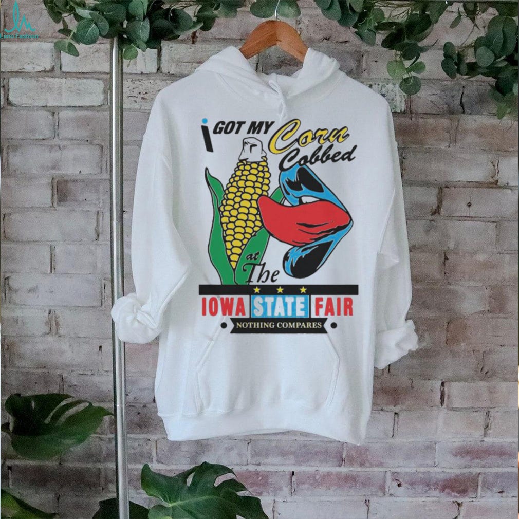 Official I Got My Corn Cobbed At The Lowa State Fair T Shirt | by ...