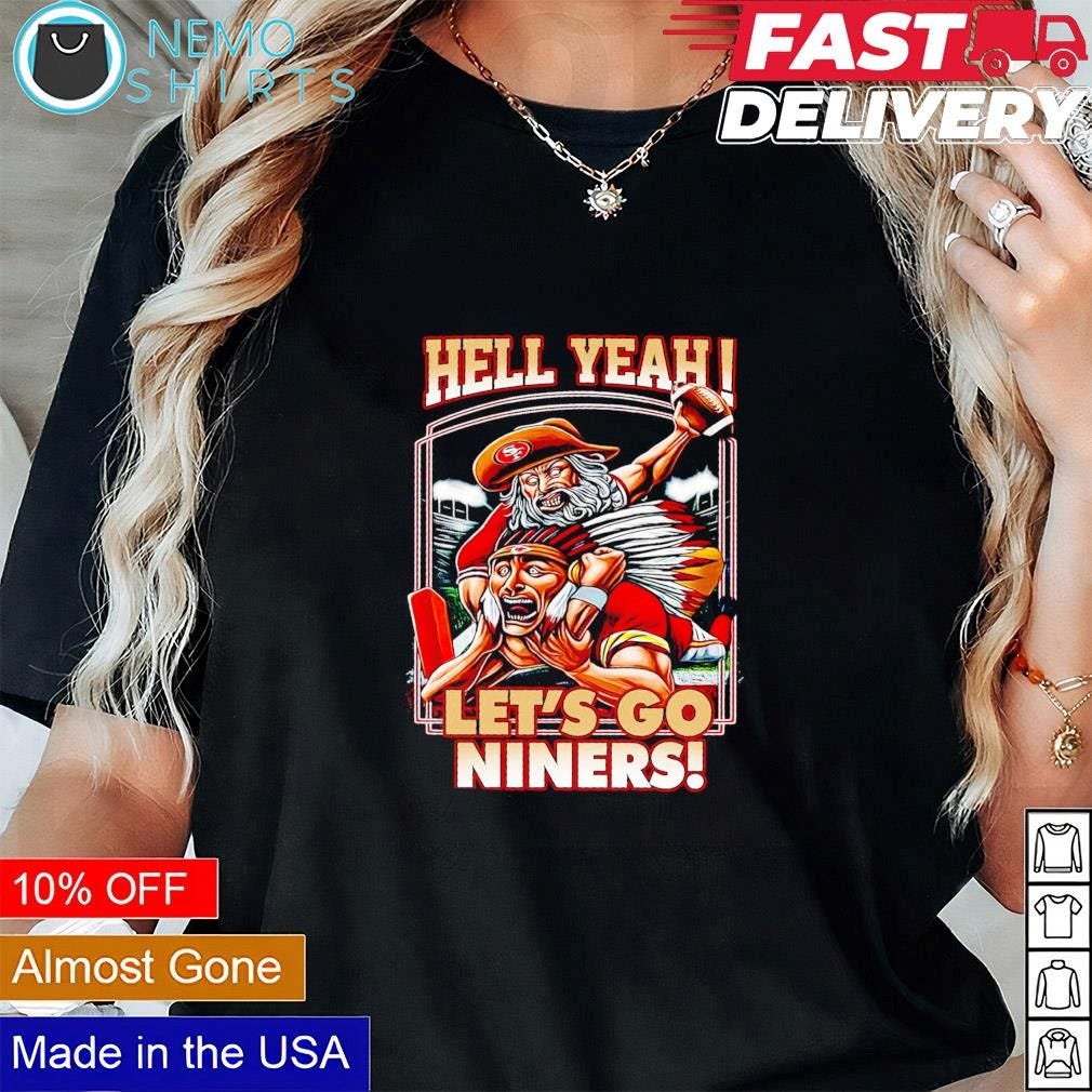 Top Hell yeah let’s go Niners San Francisco 49ers shirt | by Nemo ...