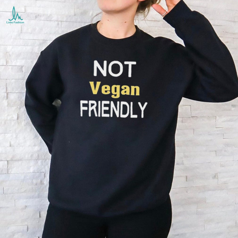 Official Not Vegan Friendly t shirt | by Pet | Jun, 2024 | Medium