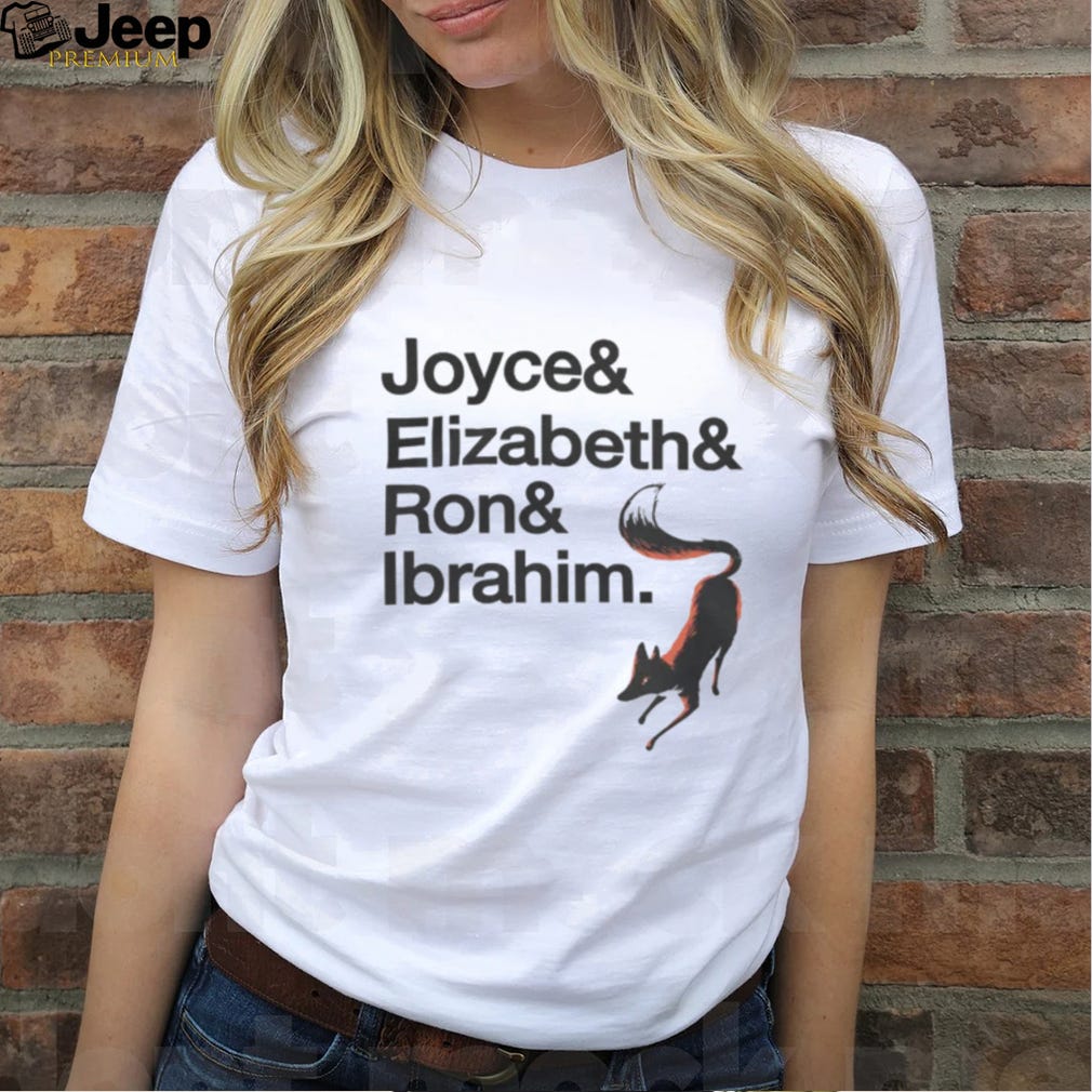 Joyce & Elizabeth & Ron & Ibrahim Tee Shirt — blowtee | by Ohsewguy ...