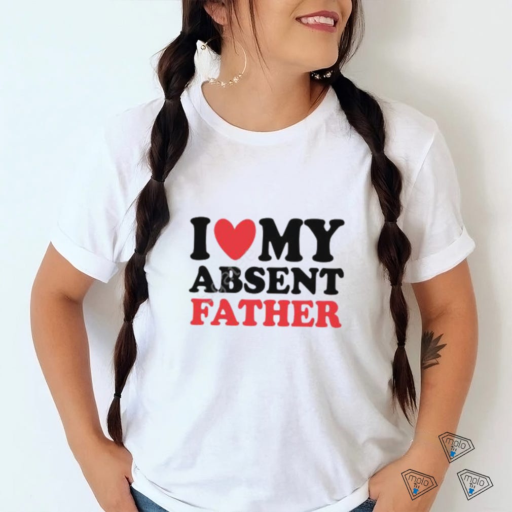 Shirts That Go Hard I Heart My Absent Father T Shirt | by Gomtees | Oct ...