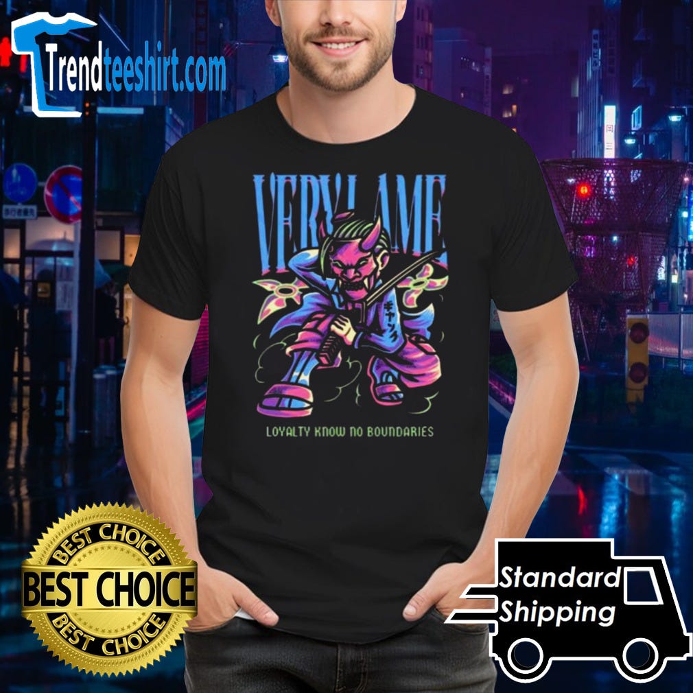 Very Lame Loyalty Know No Boundaries Shirt | by Topshirtnew | Jun, 2024 ...