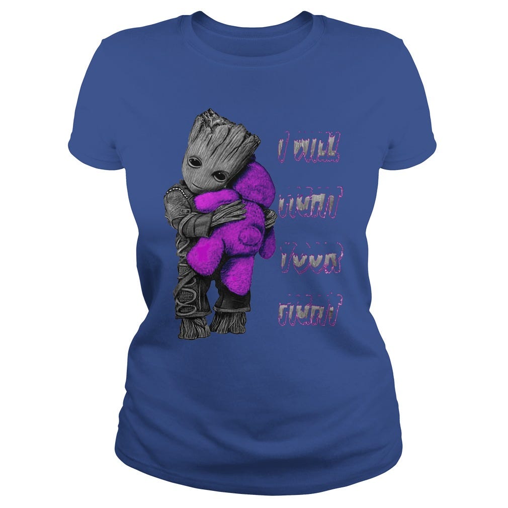 GROOT HUG TEDDY BEAR I WILL FIGHT YOUR FIGHT SHIRT | by Trending shirts ...