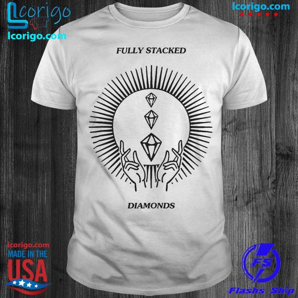 Official Fully Stacked Diamonds Shirt | by Lcorigo | Apr, 2024 | Medium