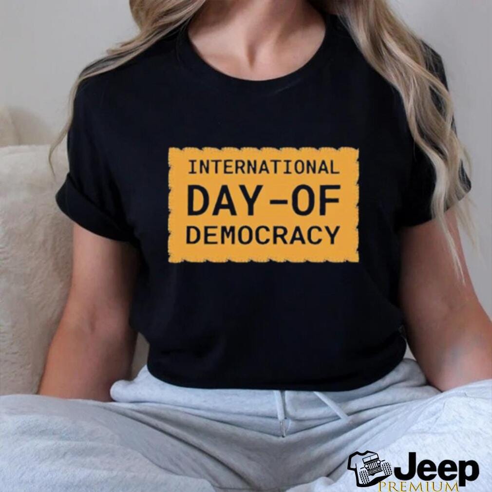 Official International Day Of Democracy Vintage Shirt | by Hereatore ...