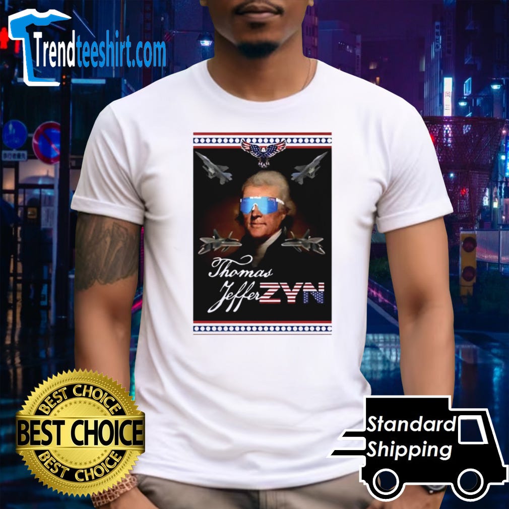 Thomas Jefferzyn Zyn shirt. Buy Here: Thomas Jefferzyn Zyn shirt | by ...