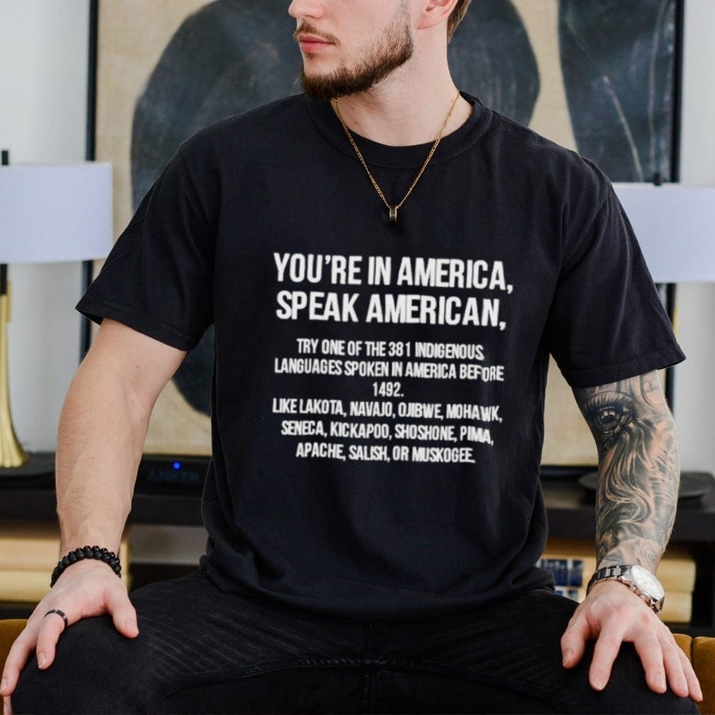 You’re in America speak American shirt - herlayprints - Medium